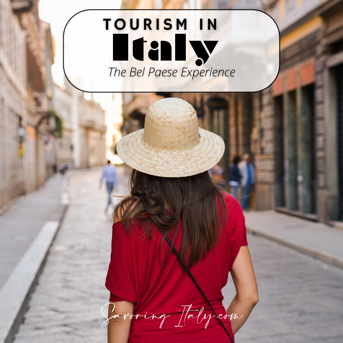 Why is Italy Popular For Tourism? - Savoring Italy