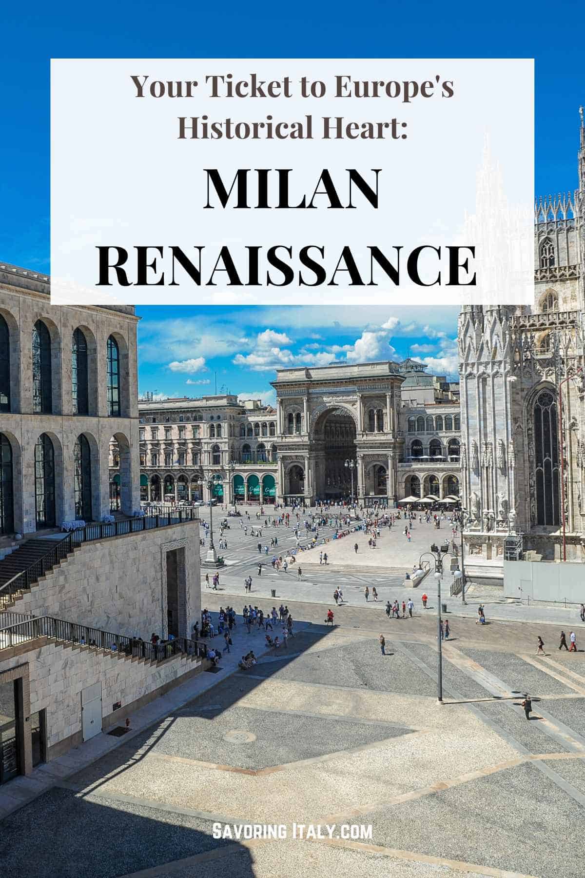Milan Renaissance: Your Ticket to Europe's Historical Heart