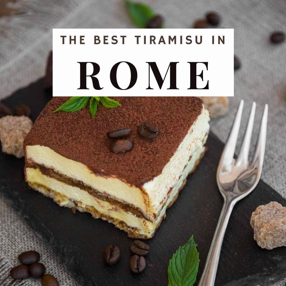 A Slice of Heaven: The Quest for the Best Tiramisu in Rome