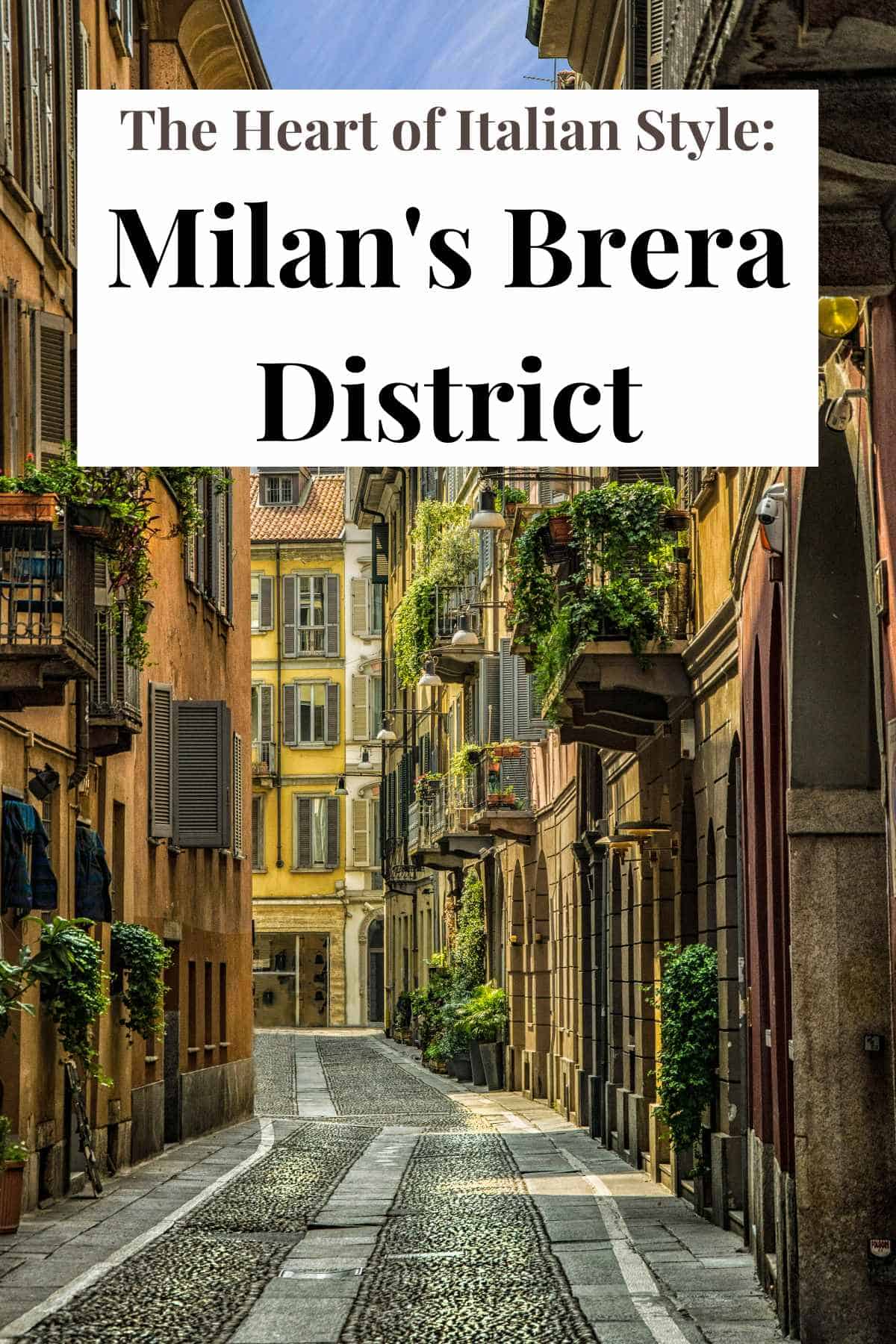 A Guide to Milan's Brera District: the Heart of Italian Style