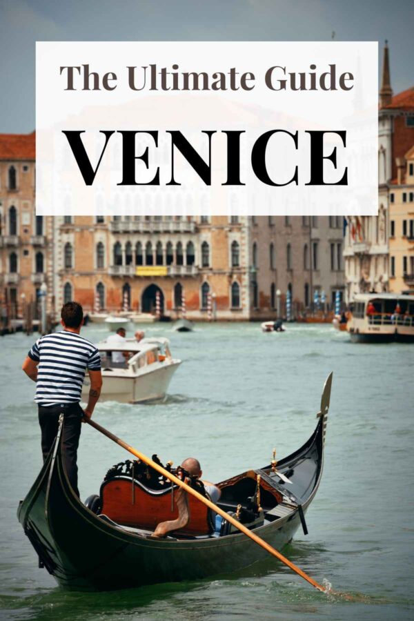 Venice, Italy: The Ultimate Guide for the Adventure of a Lifetime