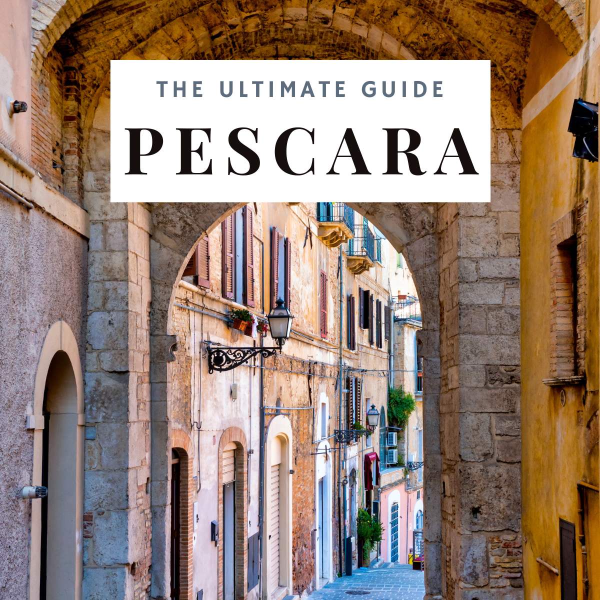 Pescara, Italy: The Ultimate Guide to the Heart of Abruzzo