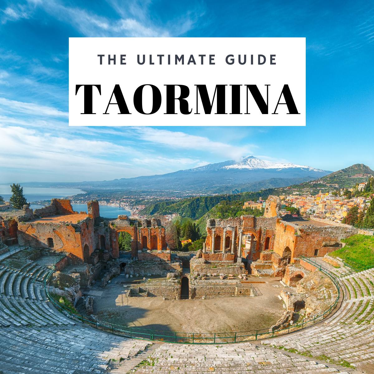 Taormina, Sicily: A Travel Guide to a City of Artists and Dreamers