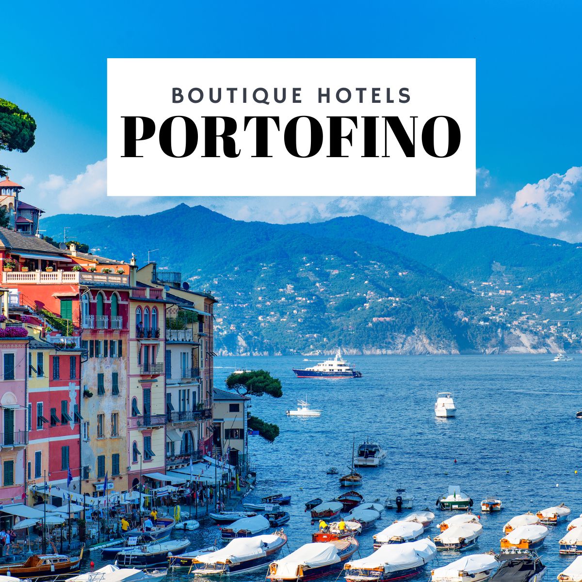 The 8 Best Portofino Boutique Hotels on the Ligurian Coast