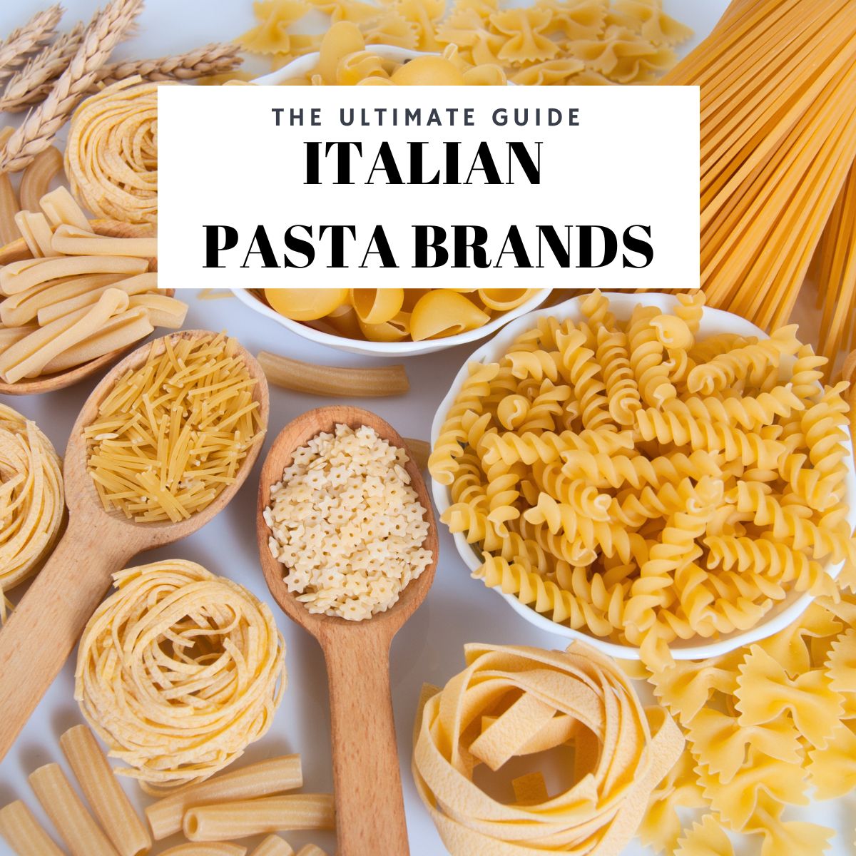The Best Italian Pasta Brands to Buy (From Italy to Your Kitchen)