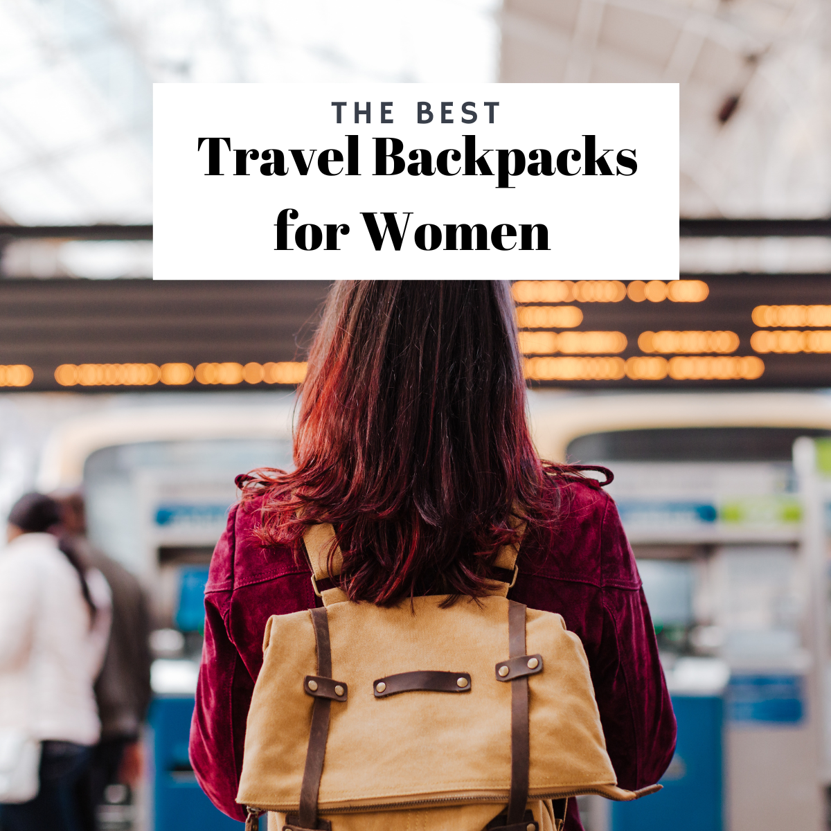 15+ Best Travel Backpacks for Women (2024 Guide)